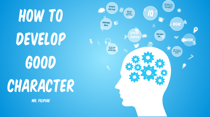 Develop Good Character by Shawn Filipiak on Prezi