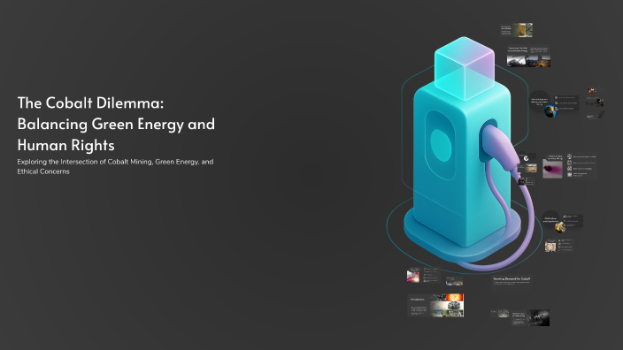 The Cobalt Dilemma: Balancing Green Energy and Human Rights by SB le bg ...