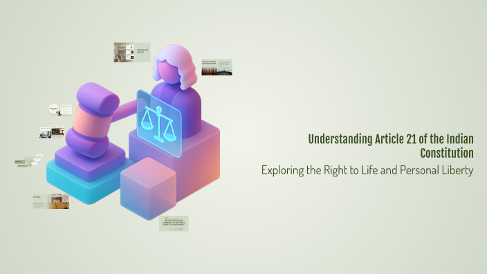 Understanding Article 21 of the Indian Constitution by Divyanshe - on Prezi