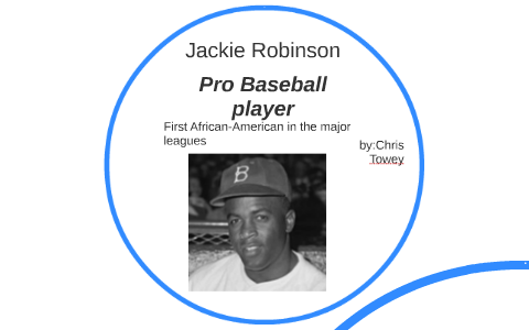 Jackie Robinson by chris towey on Prezi
