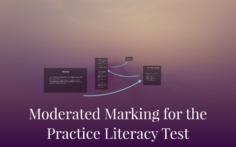 Moderated Marking for the Practice Literacy Test by on Prezi