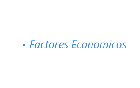 FACTORES ECONOMICOS by alejandra munevar on Prezi