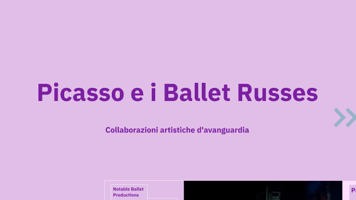 Picasso and the Ballet Russes by Gabriele Valerio on Prezi