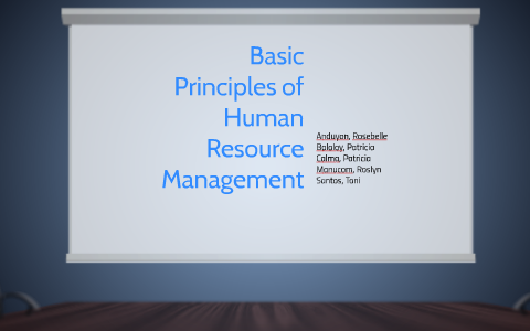 Basic Principles of Human Resource Management by Patching Baloloy on Prezi