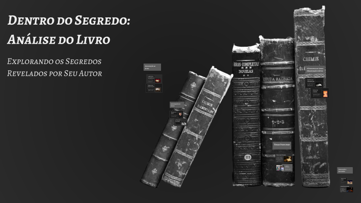 Dentro do Segredo: Análise do Livro by Daniel Moreira on Prezi