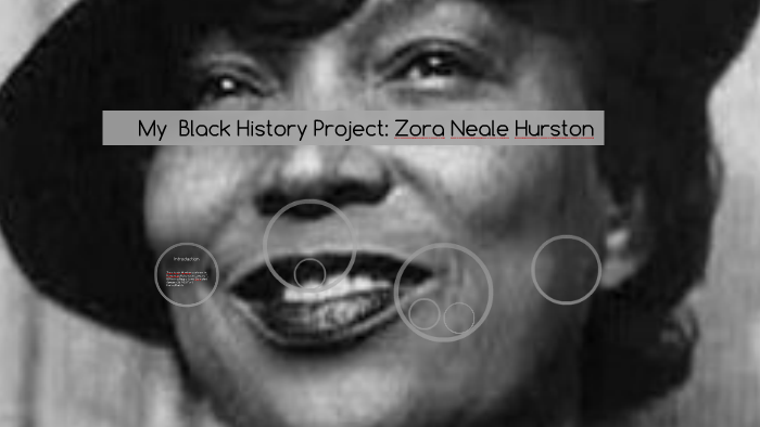 My Black History Project: Zora Neale Hurston by Janyziah Eley on Prezi