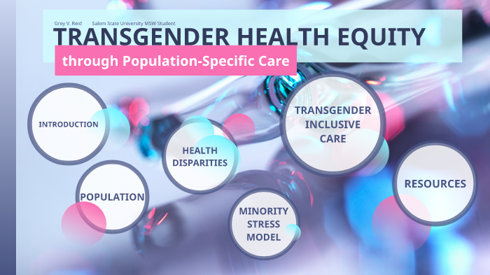 ABH CSS/TSS Committee Transgender Health Equity by Grey Reid on Prezi