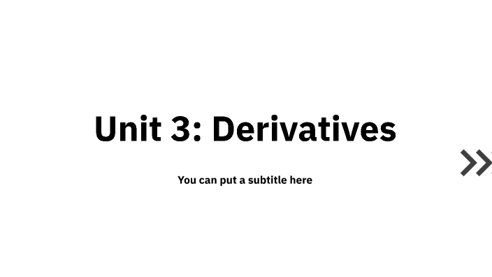 Unit 3: Derivatives Mind Map by sahasra namuduri on Prezi