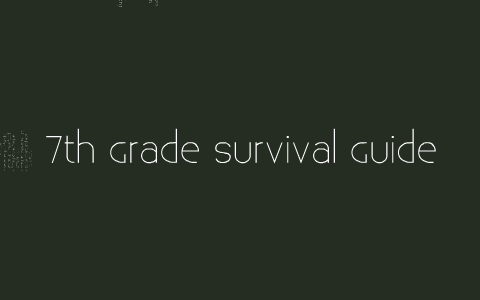 7th grade survival tips. by Erin Weitzel on Prezi