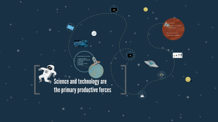 Science and technology are the primary productive forces by Bryan ZHANG ...