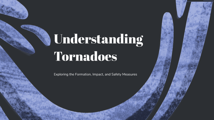 Understanding Tornadoes by Luke Wetzel on Prezi