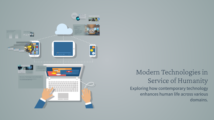 Modern Technologies in Service of Humanity by Dawid z on Prezi