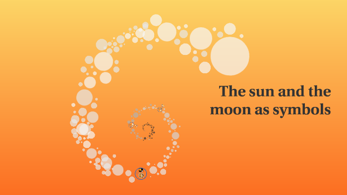 The sun and the moon as symbols by sara kovacs on Prezi
