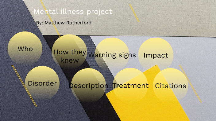 Mental illness project by Matt Rutherford on Prezi