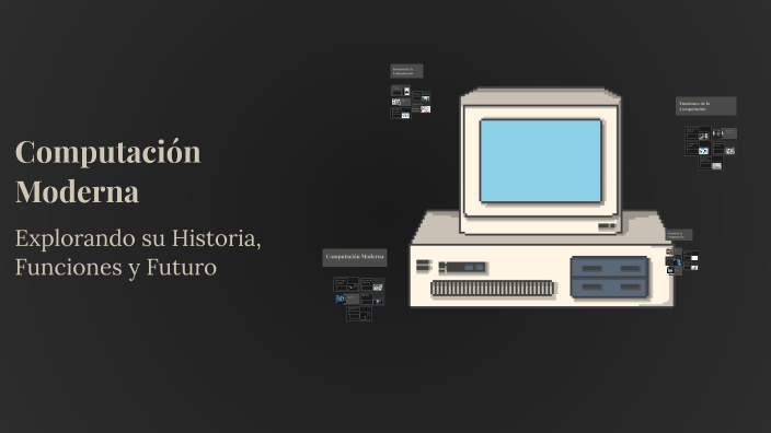 Computación Moderna by Marial Morales on Prezi
