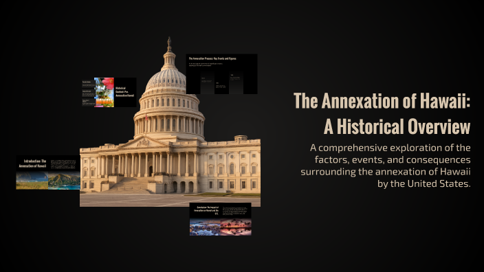 The Annexation of Hawaii: A Historical Overview by Quinn Farrigan on Prezi