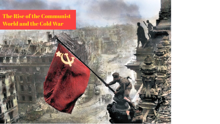 The Rise of the Communist World by Christopher Gray on Prezi