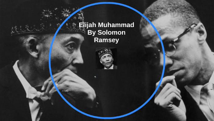 Elijah Muhammed by Samantha Nicholson on Prezi
