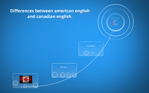 Differences between american english and canadian english. by Piotr ...
