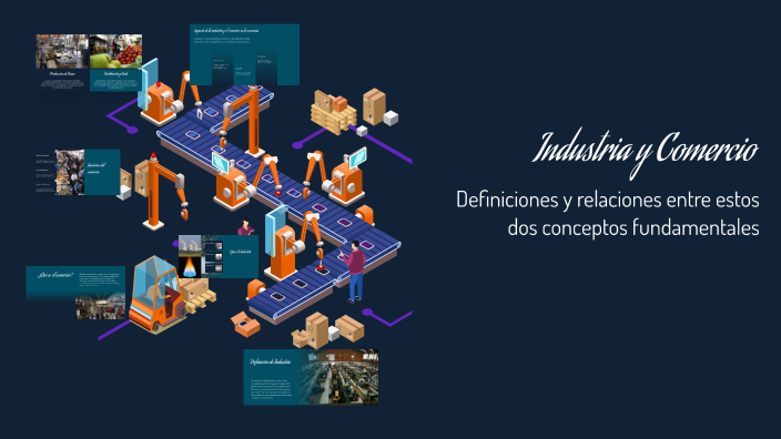 Industria y Comercio by Maria Gomez on Prezi