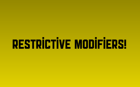 Restrictive Modifiers by Richard Boyles on Prezi