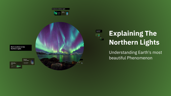 Explaining The Northern Lights by Ashley ____ on Prezi