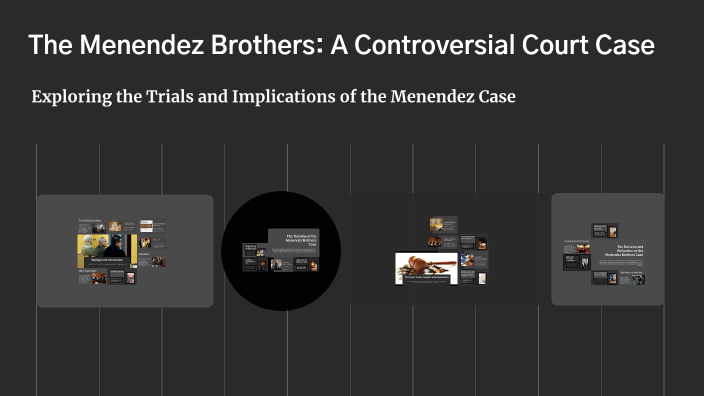 The Menendez Brothers: A Controversial Court Case by Jaydon Dang on Prezi