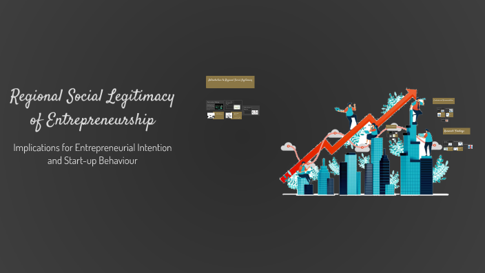 Regional Social Legitimacy of Entrepreneurship by Chiara Gangi on Prezi