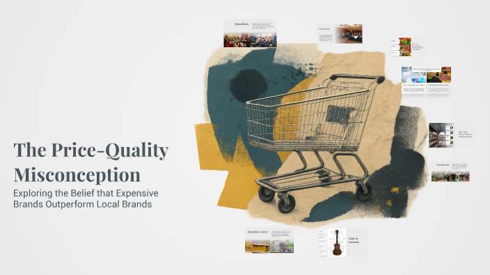 The Price-Quality Misconception by salma fouda on Prezi