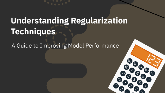 Understanding Regularization Techniques by Danica Magarro on Prezi