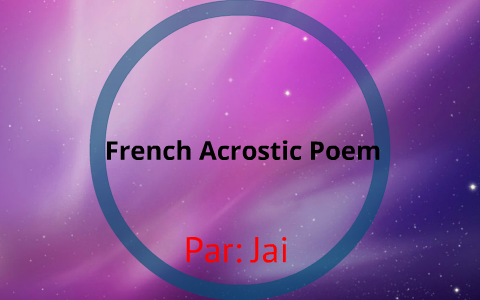 French Acrostic Poem by Jai Paul on Prezi