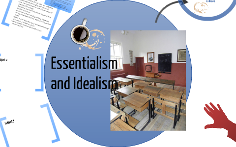 Essentialism and Idealism by Jessica Sokolowski on Prezi
