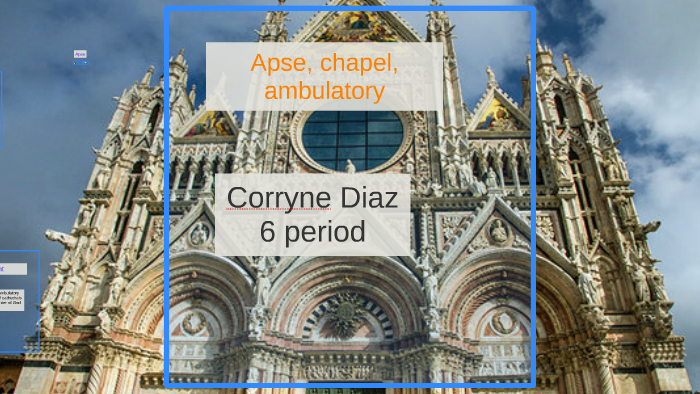 Apse, chapel, ambulatory by Corryne Diaz on Prezi