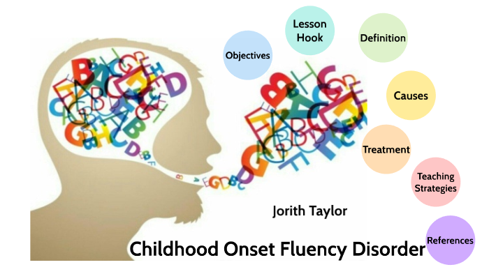Childhood Onset Fluency Disorder by Jorith Taylor on Prezi