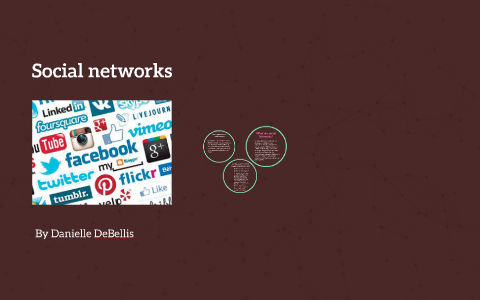 Social networks by Danielle DeBellis on Prezi