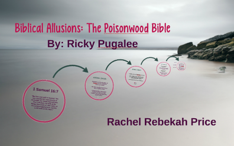 Biblical Allusions: The Poisonwood Bible by Ricky Pugalee on Prezi