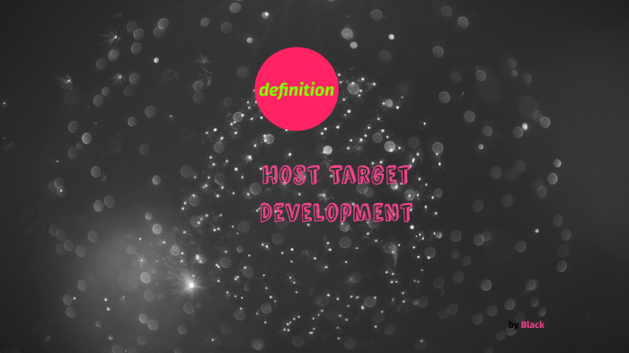 Host target development by black jack on Prezi