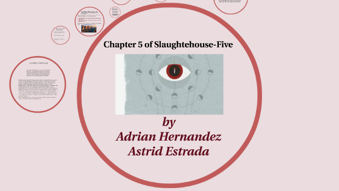 Slaughterhouse 5 by Kurt Vonnegut-Chapter 5 by Adrian Hernandez on Prezi
