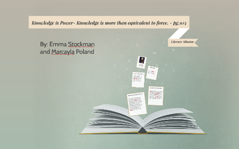 Knowledge is Power by emma stockman on Prezi