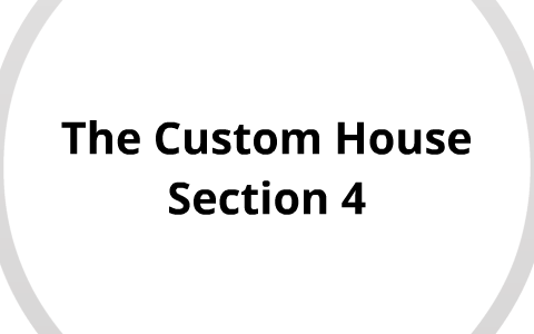 The Custom House by Jacob Shuman on Prezi
