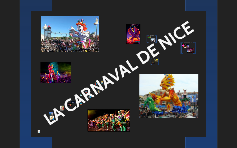 LA CARNAVAL DE NICE by Nerdle Sharif on Prezi