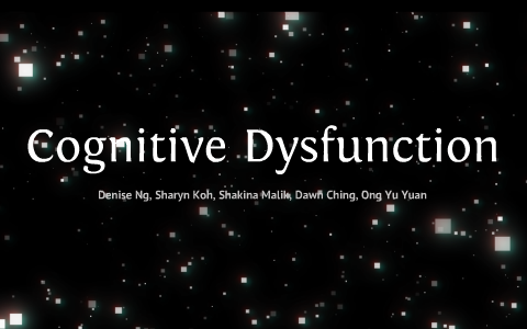 Cognitive Dysfunction - Dementia by Denise Ng on Prezi