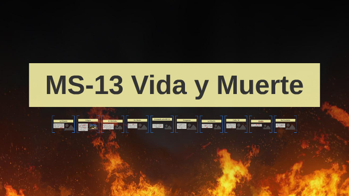 MS-13 Vida y Muerte by William Rivera Del Carpio on Prezi