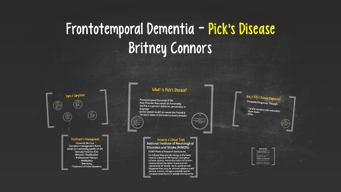 Frontotemporal Dementia - Pick's Disease by Britney Connors on Prezi