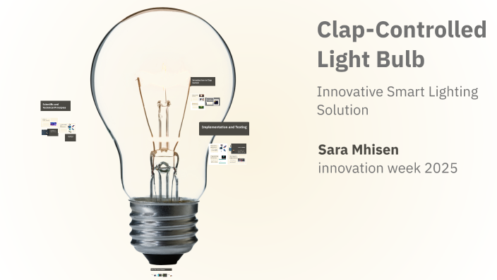 Clap-Controlled Light Bulb by SARA MHISEN on Prezi