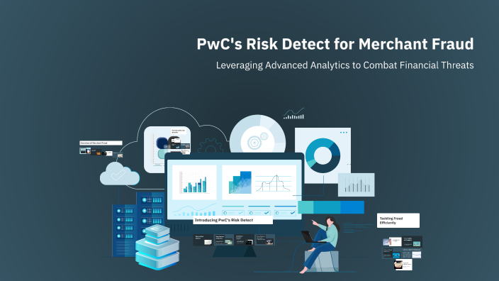 PwC's Risk Detect for Merchant Fraud by Todd Swint on Prezi