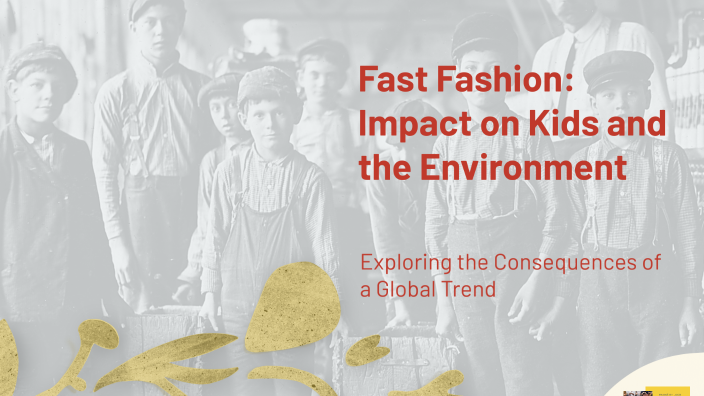 Fast Fashion: Impact on Kids and the Environment by Valentina Vinces on ...