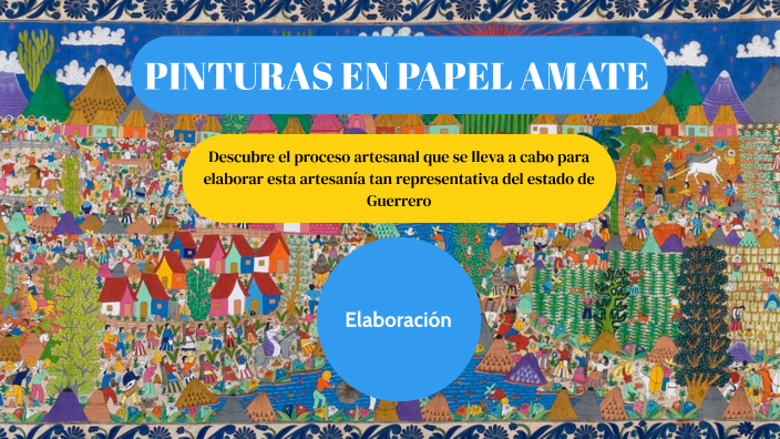 PINTURAS EN PAPEL AMATE by David Bureos on Prezi