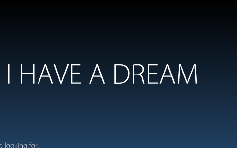 I Have A Dream by amber cuthbert on Prezi