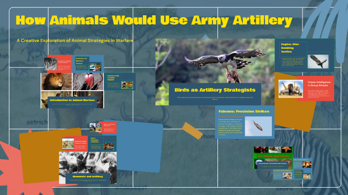 How Animals Would Use Army Artillery by sebastian scarfato on Prezi